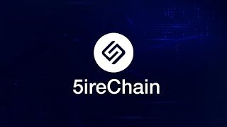 What is 5ireChain ($5IRE)? A blockchain ecosystem that brings forward ...